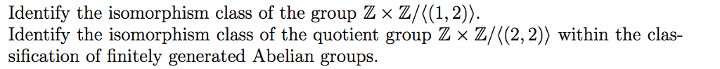 Solved Identify the isomorphism class of the group Z × | Chegg.com
