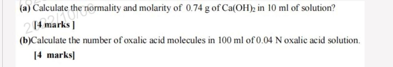 Solved (a) Calculate the normality and molarity of 0.74 g of | Chegg.com