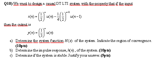 Solved Q10) We want to desian a causal DT LTI system with | Chegg.com