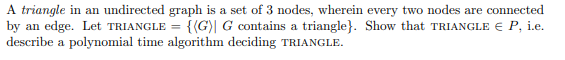 Solved A triangle in an undirected graph is a set of 3 | Chegg.com