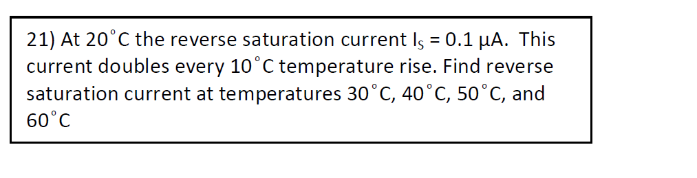 Solved 21) At 20∘C the reverse saturation current IS=0.1μA. | Chegg.com