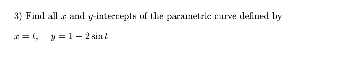 Solved 3) Find all x and y-intercepts of the parametric | Chegg.com