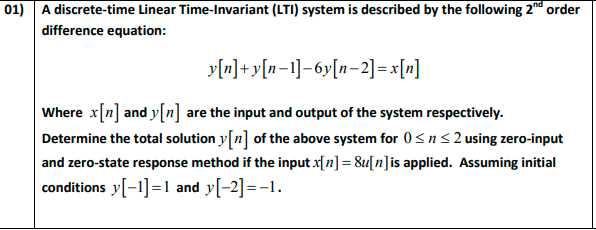 Solved 01) A discrete-time Linear Time-Invariant (LTI) | Chegg.com