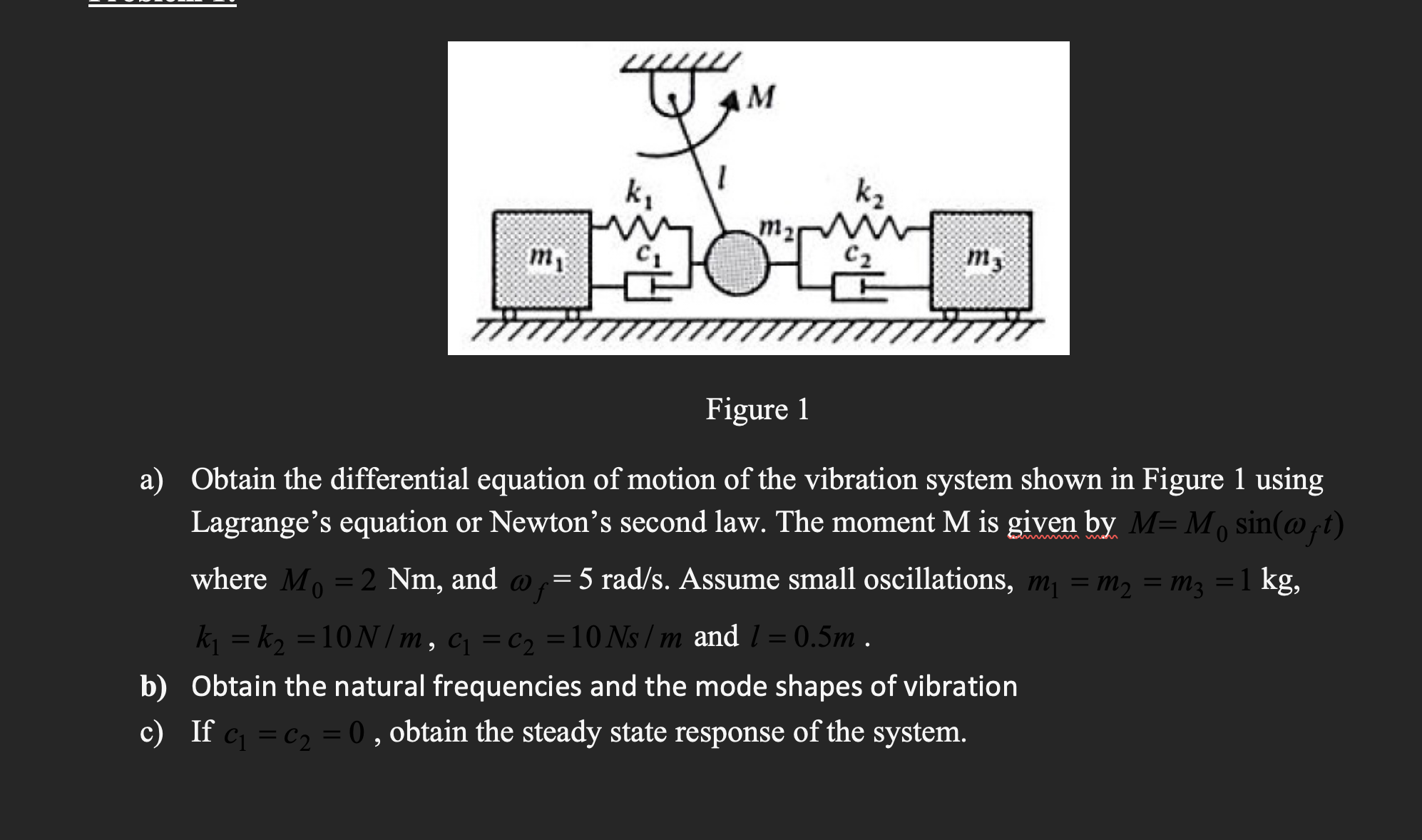 Solved a) ﻿Obtain the differential equation of motion of the | Chegg.com