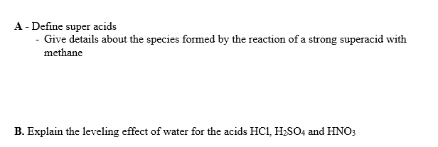 Solved A-Define super acids - Give details about the species | Chegg.com
