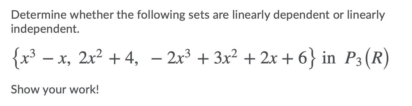 Solved Determine whether the following sets are linearly | Chegg.com