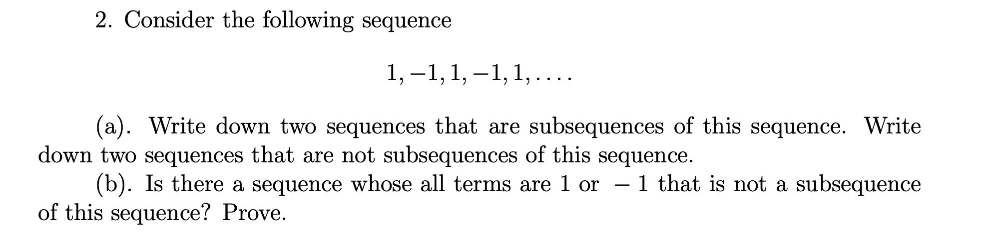 Solved 2. Consider the following sequence 1,−1,1,−1,1,… (a). | Chegg.com