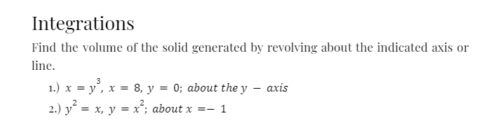 Solved Integrations Find the volume of the solid generated | Chegg.com