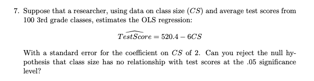 Solved 7. Suppose that a researcher, using data on class | Chegg.com