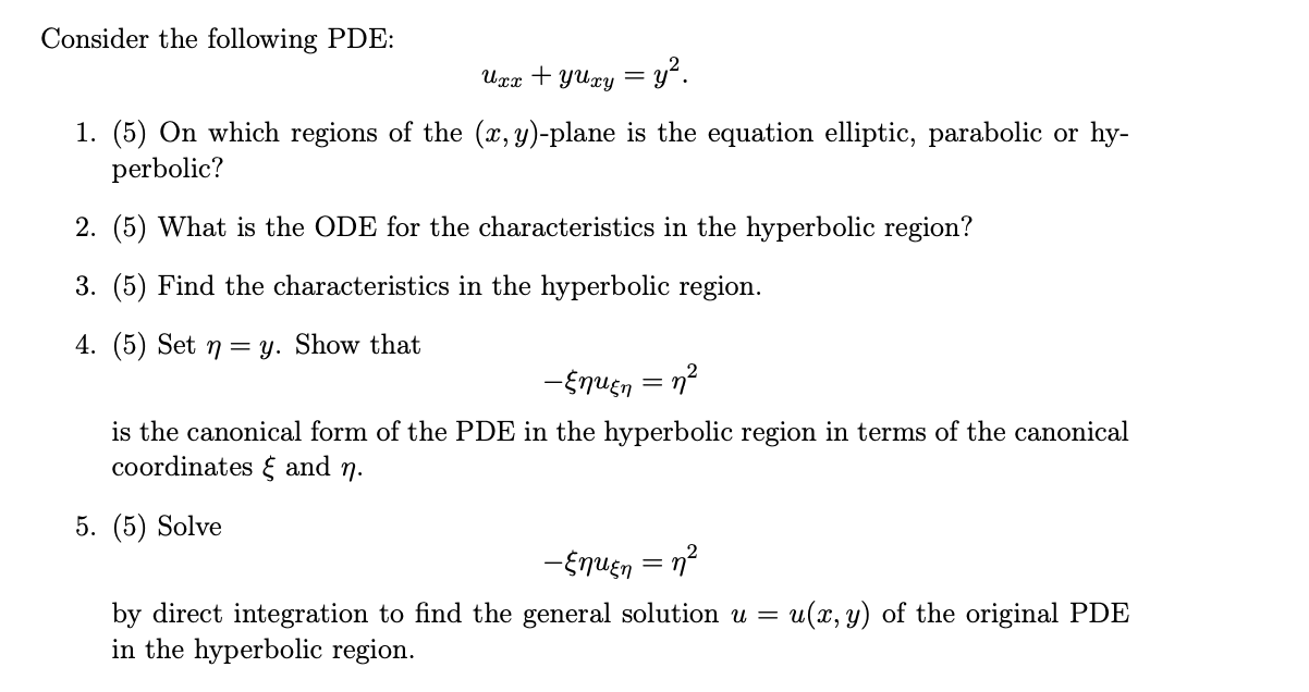 Solved Consider the following PDE: uxx+yuxy=y2. 1. (5) On | Chegg.com