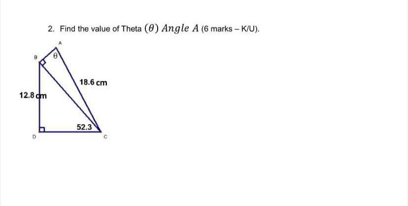 Solved 2. Find the value of Theta (θ) Angle A ( 6 marks | Chegg.com
