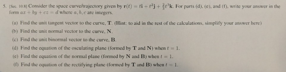 Solved 5. [Sec 108] Consider the space curve/trajectory | Chegg.com