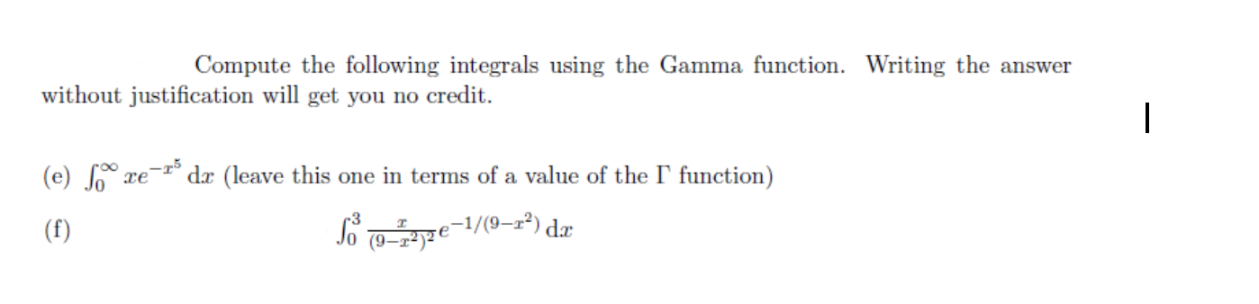 Solved Compute the following integrals using the Gamma | Chegg.com