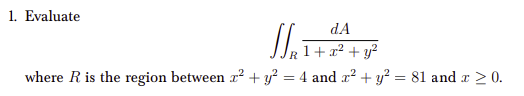 Solved 1. Evaluate ∬R1+x2+y2dA where R is the region between | Chegg.com
