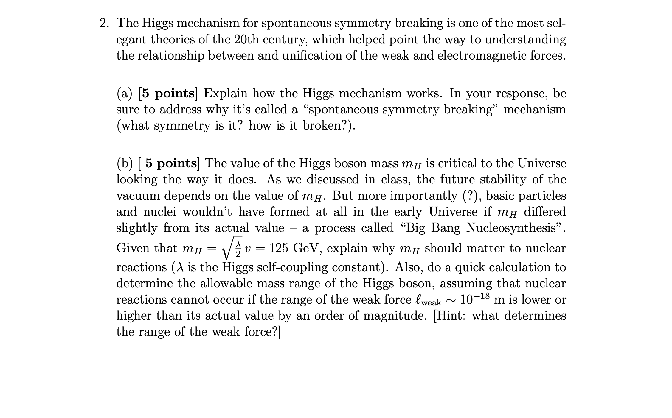 Solved The Higgs mechanism for spontaneous symmetry breaking | Chegg.com