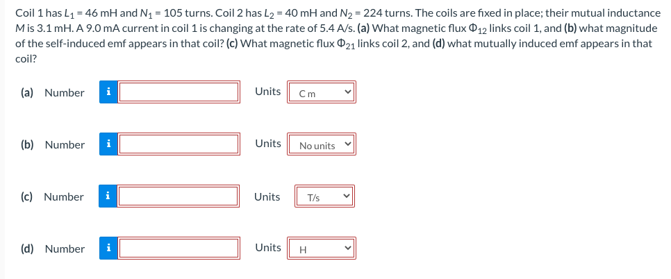 Solved Coil 1 has L1=46mH and N1=105 turns. Coil 2 has | Chegg.com