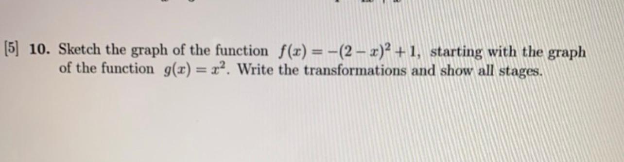 Solved 10. Sketch the graph of the function f(x)=−(2−x)2+1, | Chegg.com