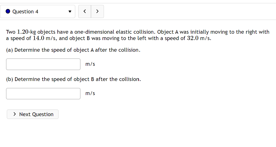 Solved Question 4 > Two 1.20-kg objects have a | Chegg.com