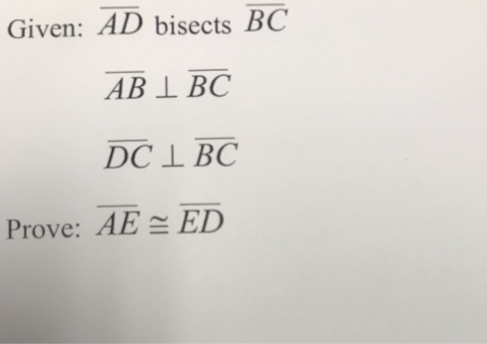 Solved Given: AD bisects BC AB?BC Prove: AE ED | Chegg.com