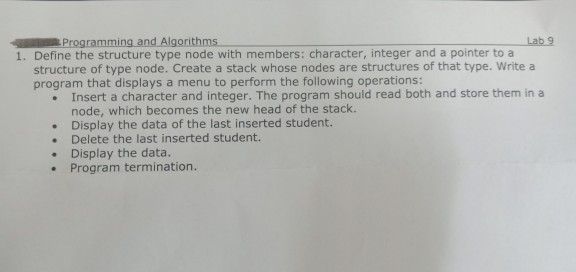 Solved Programming Algorithms Lab 9 1 Define Structure Type Node Members Character Integer