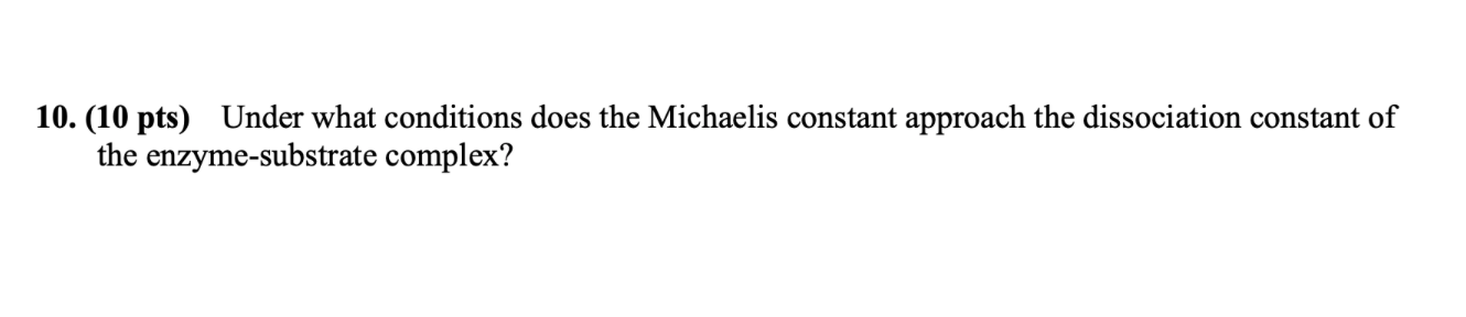 Solved 10. (10 pts) Under what conditions does the Michaelis | Chegg.com
