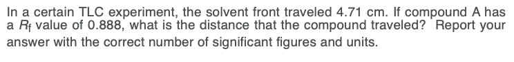 Solved In a certain TLC experiment, the solvent front | Chegg.com