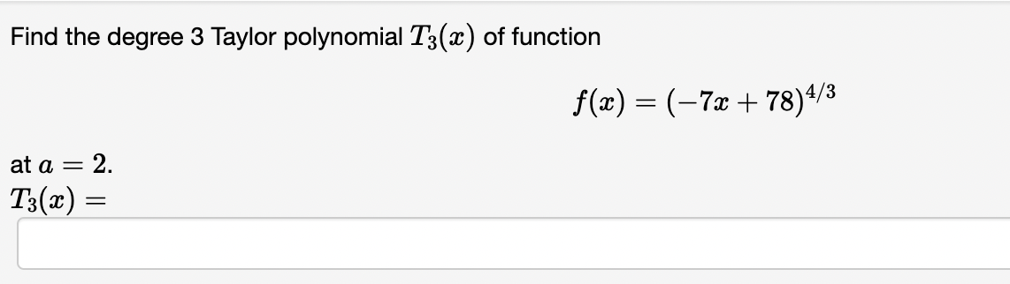 Solved Find the degree 3 Taylor polynomial T3(x) of function | Chegg.com