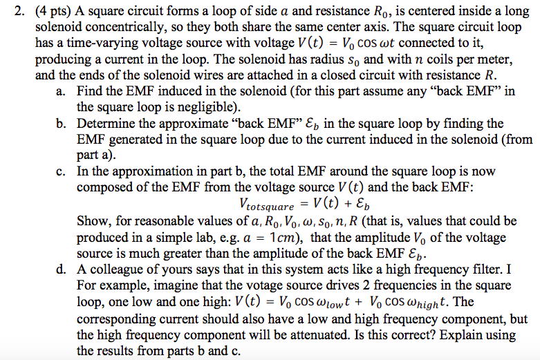 Solved 2. (4 pts) A square circuit forms a loop of side a | Chegg.com