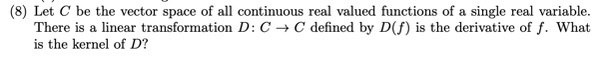 Solved (8) Let C be the vector space of all continuous real | Chegg.com
