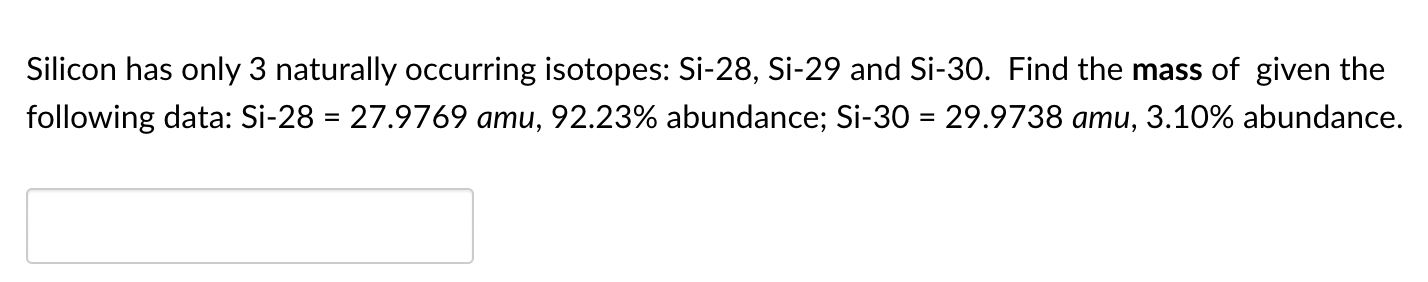 Solved Silicon has only 3 naturally occurring isotopes: | Chegg.com