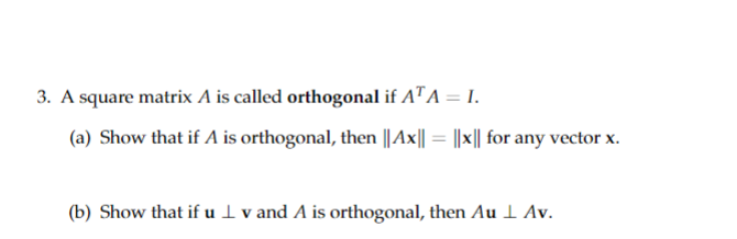 Solved 3. A square matrix A is called orthogonal if ATA=I. | Chegg.com