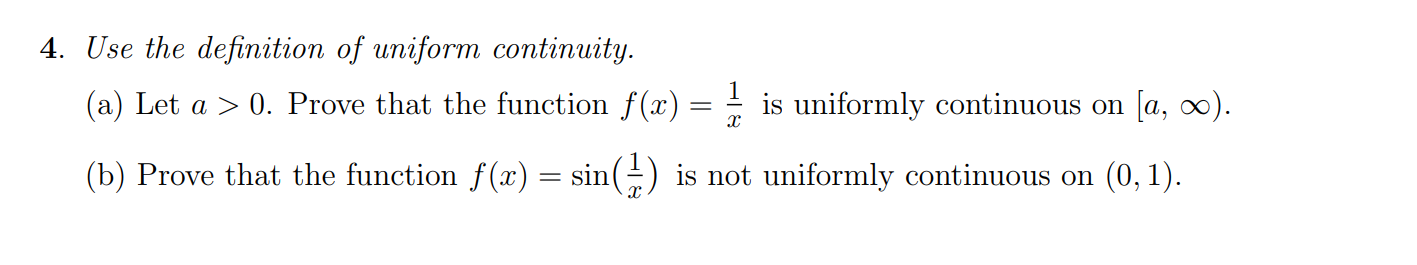 Solved 4. Use the definition of uniform continuity. (a) Let | Chegg.com