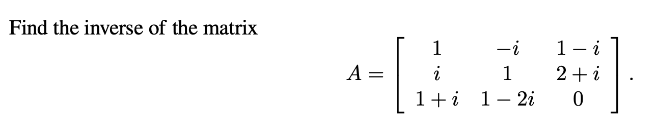 Solved Find the inverse of the matrix \\[ | Chegg.com