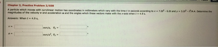 Solved A particle which moves with curvilinear motion has | Chegg.com