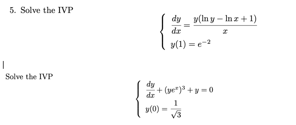 Solved 5. Solve the IVP dy y(in y – In x + 1) dx = ( y(1) = | Chegg.com