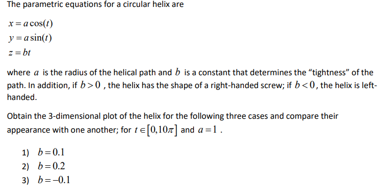 Solved The parametric equations for a circular helix are x = | Chegg.com