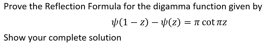 Solved Prove the Reflection Formula for the digamma function | Chegg.com