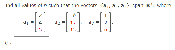 Solved Find all values of h such that the vectors {a1, | Chegg.com