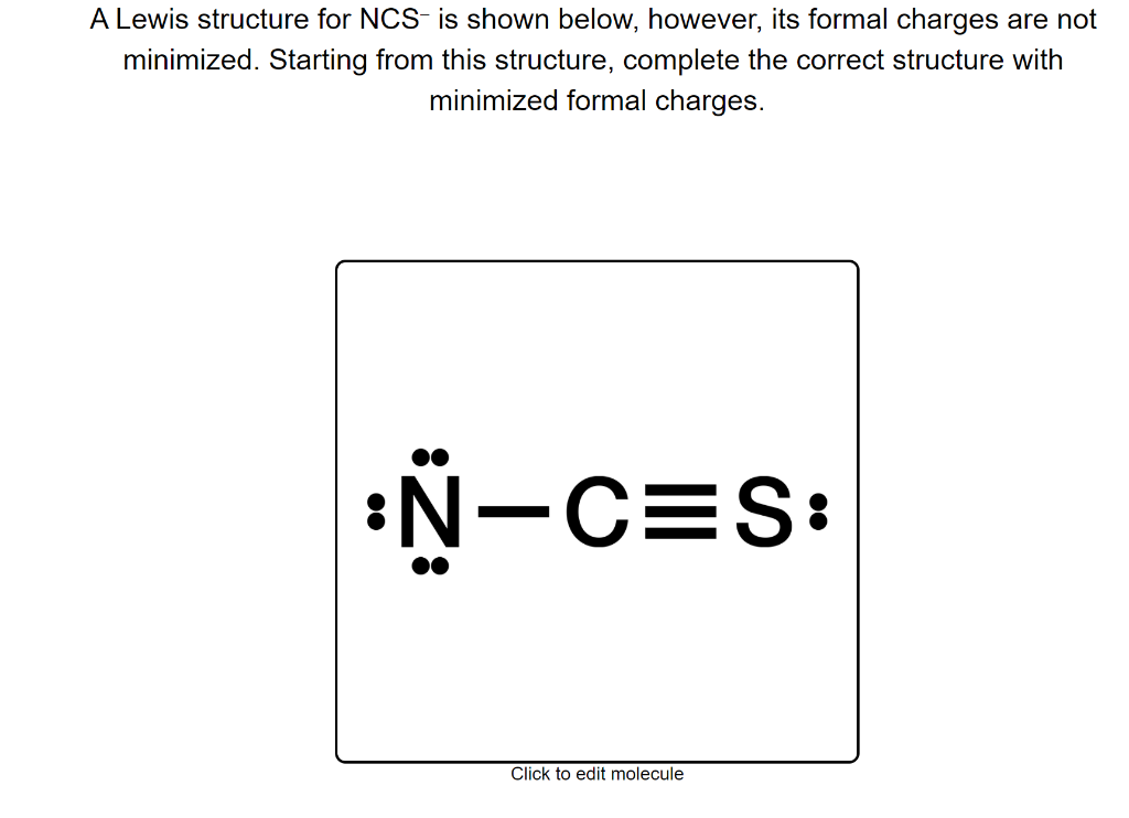 Solved A Lewis structure for NCS- −is shown below, however, | Chegg.com