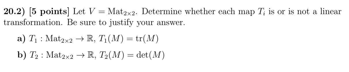 Solved 20.2) [5 points ] Let V= Mat 2×2. Determine whether | Chegg.com