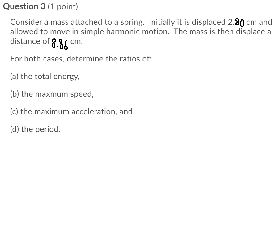 Solved Question 3 (1 point) Consider a mass attached to a | Chegg.com