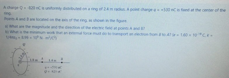 Solved A charge Q = -820 nC is uniformly distributed on a | Chegg.com
