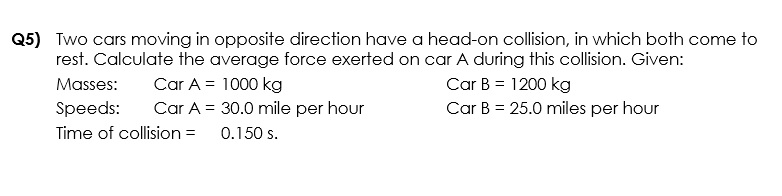 Solved Q5) Two cars moving in opposite direction have a | Chegg.com