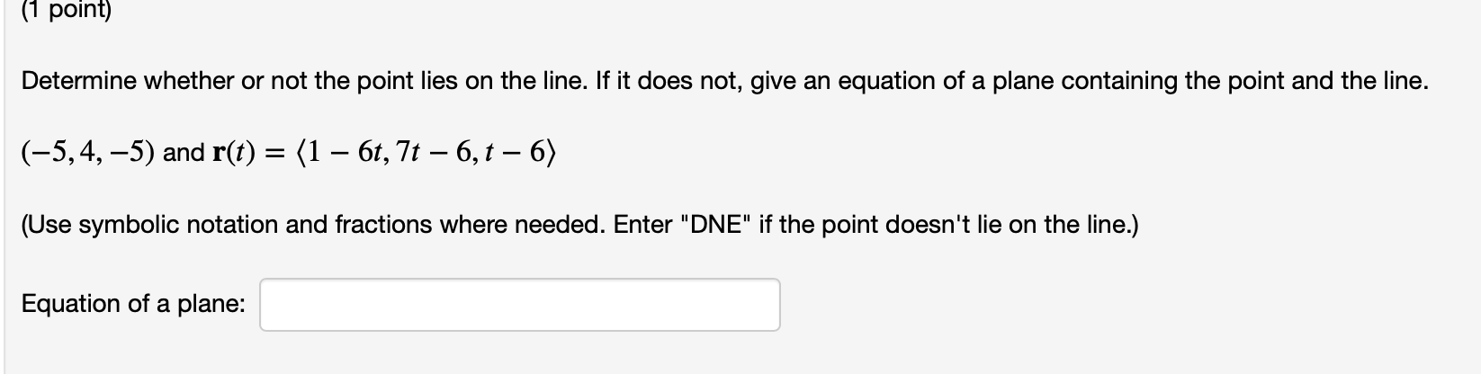 Solved (1 point) Determine whether or not the point lies on | Chegg.com