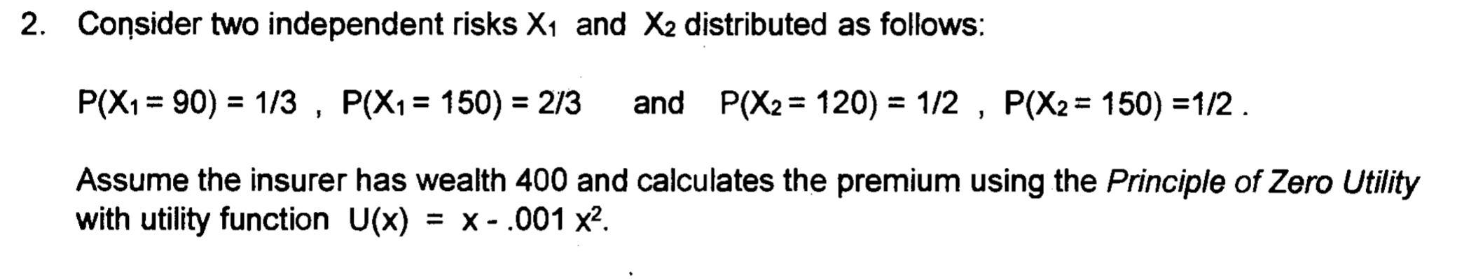Solved 2. Consider two independent risks X1 and X2 | Chegg.com