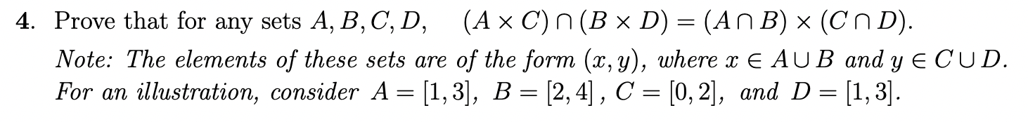 Solved = 4. Prove that for any sets A, B, C, D, (AⓇC) n(B x | Chegg.com