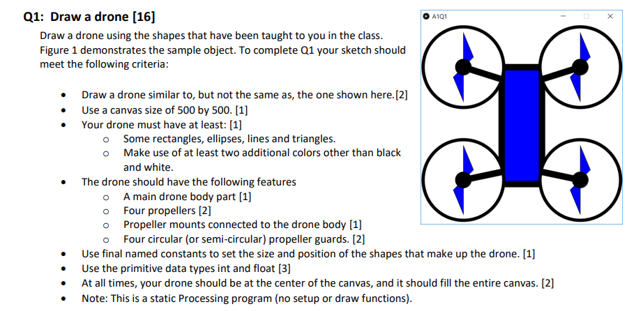 Solved A1Q1 X I Q1: Draw a drone [16] Draw a drone using the | Chegg.com