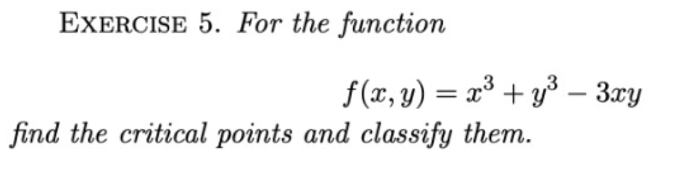 Solved EXERCISE 5. For the function f(x, y) = x3 + y3 – 3xy | Chegg.com