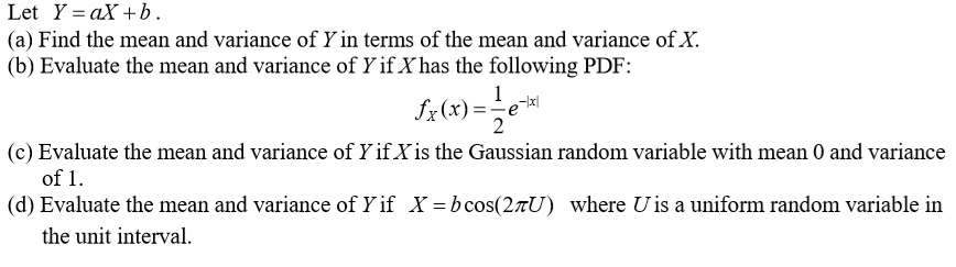 Solved Let Y -aX +b (a) Find the mean and variance of Y in | Chegg.com