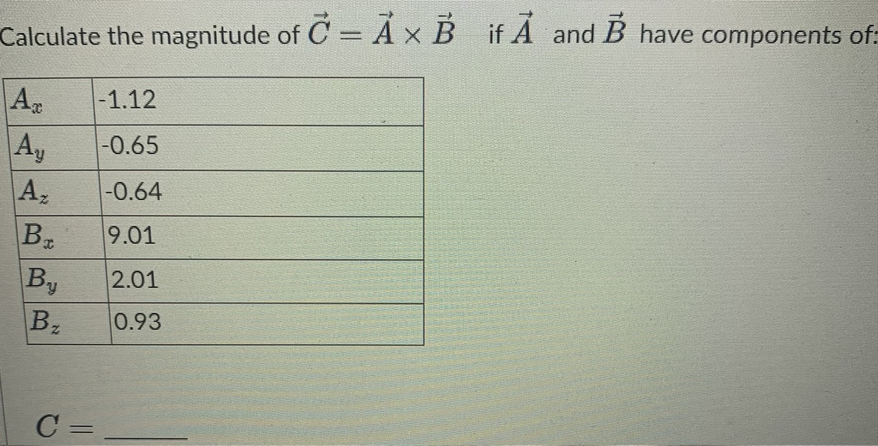 Solved Calculate the magnitude of C=A×B if A and B have | Chegg.com